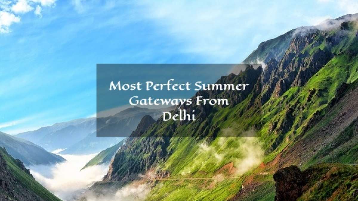 Best Weekend Getaways in Summer from Delhi - Nativeplanet